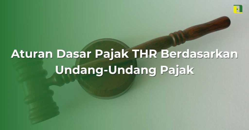 Memahami Pajak THR: Ketentuan dan Cara Hitungnya