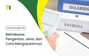Reimburse: Pengertian, Jenis, dan Cara Mengajukannya