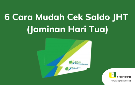6 Cara Mudah Cek Saldo JHT (Jaminan Hari Tua) BPJSTK